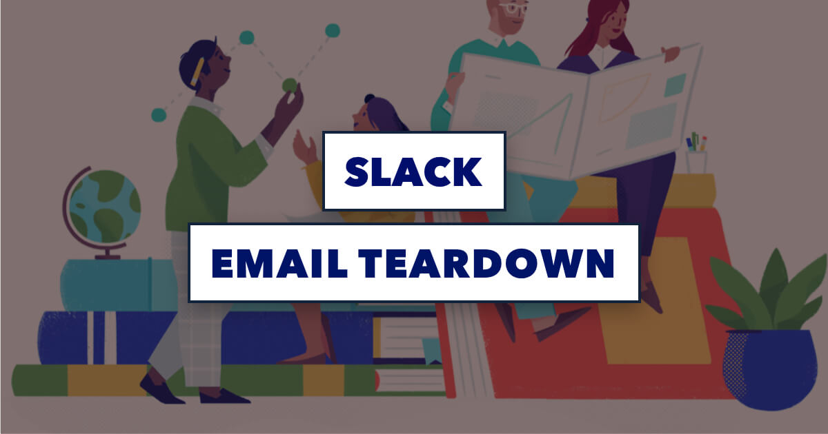The Slack Email Marketing Teardown - Email Mastery