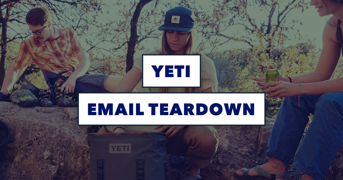 The YETI Email Marketing Teardown Email Mastery the-yeti-email-marketing-teardown-email-mastery
