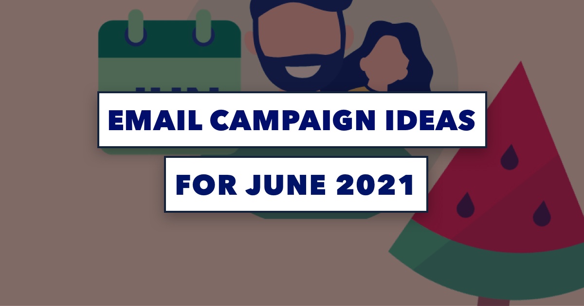 Email Marketing Campaign Ideas - June 2023 - Email Mastery
